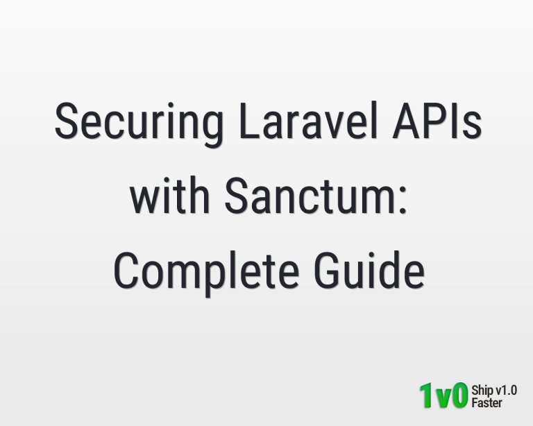 Securing Laravel APIs with Sanctum: Complete Guide – Laravel Starter Kits